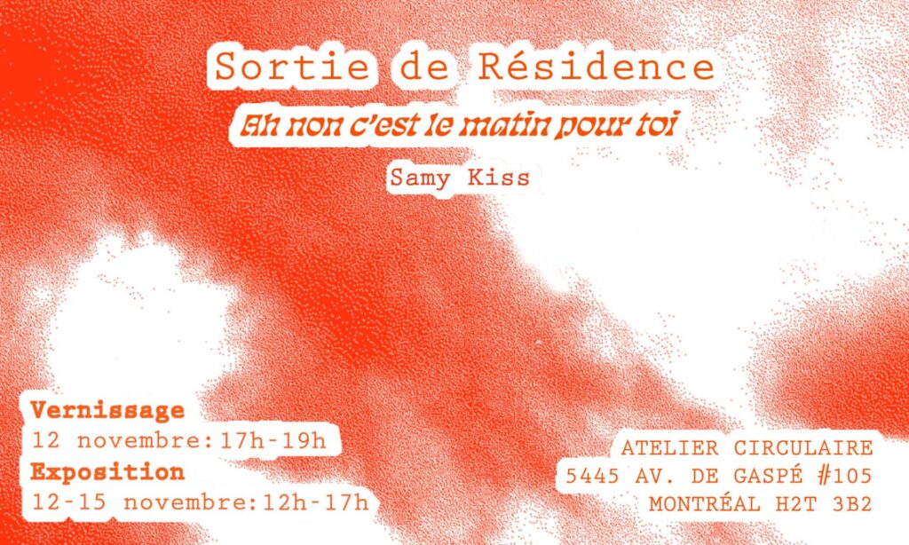 Ah non, c’est le matin pour toi Samy Kiss | Atelier Circulaire | Centre ...